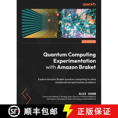 预订 Quantum Computing Experimentation with Amazon Braket: Explore Amazon Braket quantum computing to... [9781800565265]