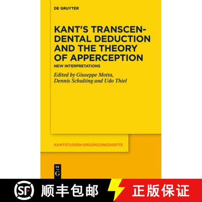 【3-4周达】精装 Kant's Transcendental Deduction and the Theory of Apperception: New Interpretations [9783110737585]