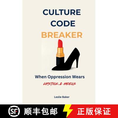 【3-4周达】Culture Code Breaker: When Oppression Wears Lipstick and Heels [9798218723378]