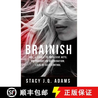 【3-4周达】Brainish: Adj. 1. Liable to Impulsive Acts; No Thought or Deliberation; Lack of Self-Control [9781777391300]