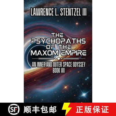 【3-4周达】The Psychopaths of  the Maxom Empire: Book Seven of an Inner and Outer Space Odyssey Series [9798349229046]