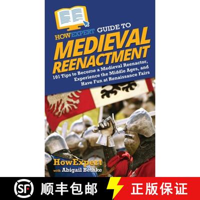 【3-4周达】HowExpert Guide to Medieval Reenactment: 101 Tips to Become a Medieval Reenactor, Experien... [9781648914706]