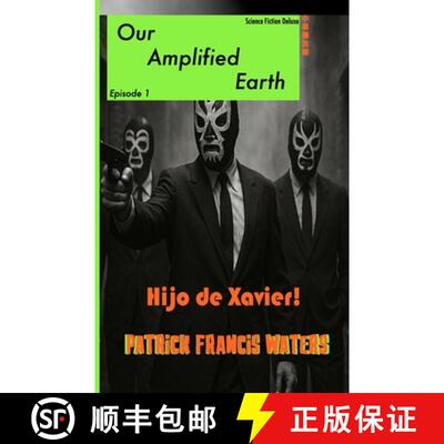 【3-4周达】Our Amplified Earth, Episode 1, Hijo De Xavier [9781957174099]