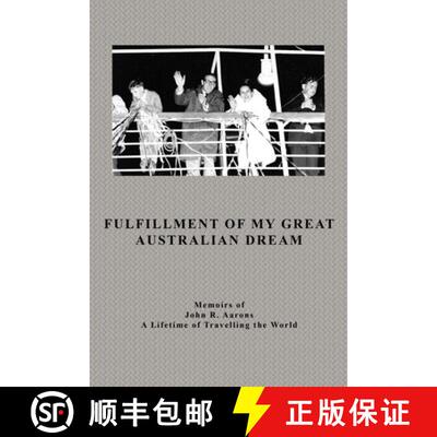 【3-4周达】Fulfillment Of My Great Australian Dream: Memoirs of John R. Aarons [9781638127659]