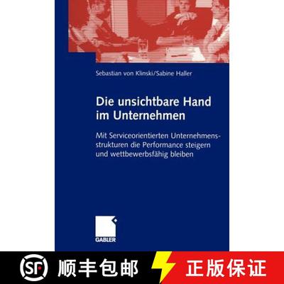 【3-4周达】Die unsichtbare Hand im Unternehmen : Mit Serviceorientierten Unternehmensstrukturen die P... [9783834900173]