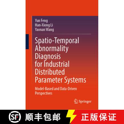 【3-4周达】精装 Spatio-Temporal Abnormality Diagnosis for Industrial Distributed Parameter Systems: M... [9789819537495]