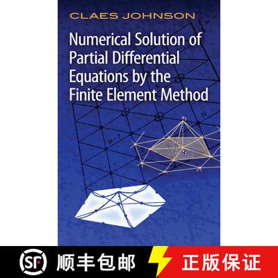 预订 Numerical Solution of Partial Differential Equations by the Finite Element Method [9780486469003]