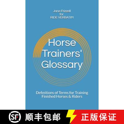 【3-4周达】Horse Trainers' Glossary: : Definitions of Terms for Training Finished Horses & Riders [9781736087336]