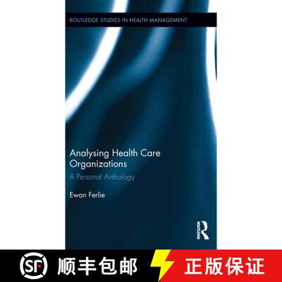 【3-4周达】精装 Analysing Health Care Organizations: A Personal Anthology [9781138794573]