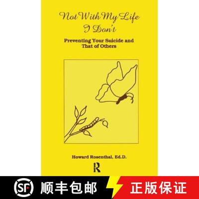 【3-4周达】精装 Not with My Life I Don't: Preventing Your Suicide and That of Others [9781138415218]