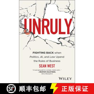 【3-4周达】精装 Unruly: Fighting Back When Geopolitics, Technology, and Law Upend the Rules of Business [9781394318452]