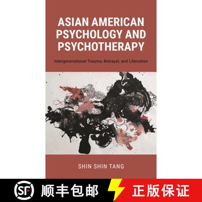 【3-4周达】Asian American Psychology and Psychotherapy : Intergenerational Trauma, Betrayal, and Libe... [9781538167212]