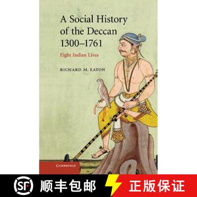 【3-4周达】精装 Social History of the Deccan, 1300–1761: Eight Indian Lives - A Social History of th... [9780521254847]