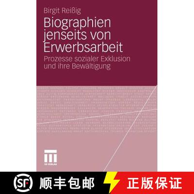 【3-4周达】Biographien jenseits von Erwerbsarbeit : Prozesse sozialer Exklusion und ihre Bewältigung [9783531175614]