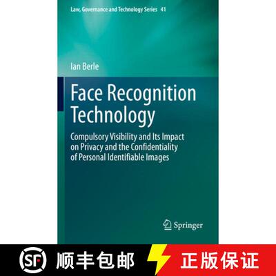 【3-4周达】Face Recognition Technology : Compulsory Visibility and Its Impact on Privacy and the Conf... [9783030368890]