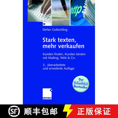【3-4周达】精装 Stark texten, mehr verkaufen: Kunden finden, Kunden binden mit Mailing, Web & Co. (3.... [9783834906038]