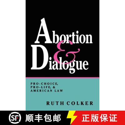【3-4周达】Abortion and Dialogue: Pro-Choice, Pro-Life, and American Law [9780253207388]