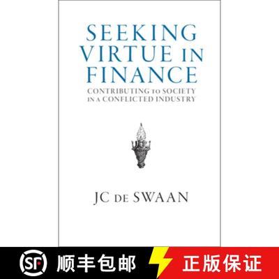 【3-4周达】Seeking Virtue in Finance : Contributing to Society in a Conflicted Industry [9781108473132]