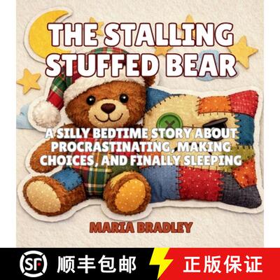 【3-4周达】The Stalling Stuffed Bear: A Silly Bedtime Story About Procrastinating, Making Choices, an... [9798295634031]