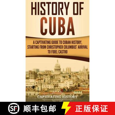 【3-4周达】精装 History of Cuba: A Captivating Guide to Cuban History, Starting from Christopher Colu... [9781647482862]