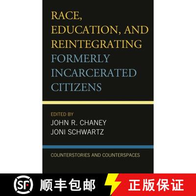【3-4周达】Race, Education, and Reintegrating Formerly Incarcerated Citizens : Counterstories and Cou... [9781498540926]