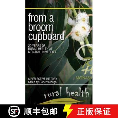 【3-4周达】From a Broom Cupboard: 20 Years of Rural Health at Monash University [9781921867989]