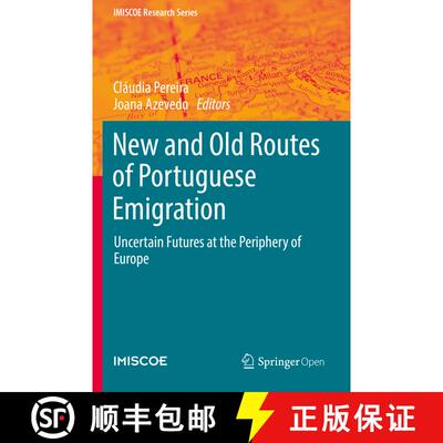 【3-4周达】New and Old Routes of Portuguese Emigration : Uncertain Futures at the Periphery of Europe [9783030151362]