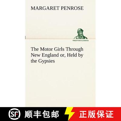 【3-4周达】The Motor Girls Through New England or, Held by the Gypsies [9783849171445]