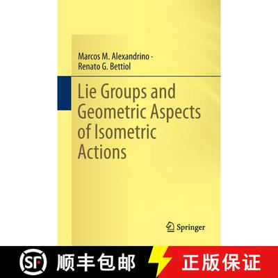 【3-4周达】精装 Lie Groups and Geometric Aspects of Isometric Actions [9783319166124]