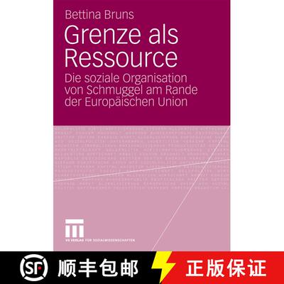 【3-4周达】Grenze als Ressource : Die soziale Organisation von Schmuggel am Rande der Europäischen U... [9783531169521]
