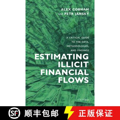 【3-4周达】精装 Estimating Illicit Financial Flows: A Critical Guide to the Data, Methodologies, and ... [9780198854418]
