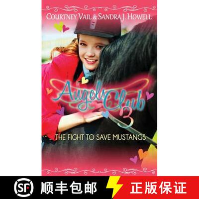 【3-4周达】Angels Club 3: The Fight to Save Mustangs [9780984558278]
