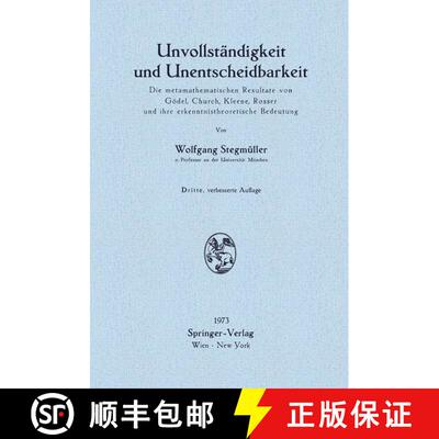 【3-4周达】Unvollstandigkeit Und Unentscheidbarkeit: Die Metamathematischen Resultate Von Goedel, Chu... [9783211812082]
