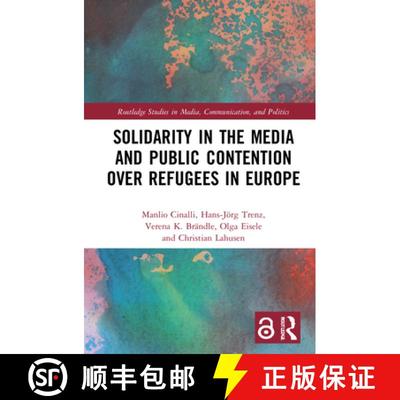 【3-4周达】Solidarity in the Media and Public Contention Over Refugees in Europe [9780367419950]