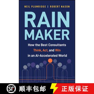 预订 精装 Rainmaker: How the Best Consultants Think, Act, an d Win in an AI–Accelerated World [9781394440672]