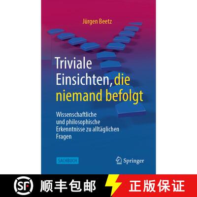 【3-4周达】Triviale Einsichten, die niemand befolgt : Wissenschaftliche und philosophische Erkenntnis... [9783662658659]