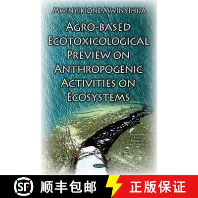 【3-4周达】Agro-based Ecotoxicological Preview on Anthropogenic Activities on Ecosystems *Editor to s... [9781634831888]