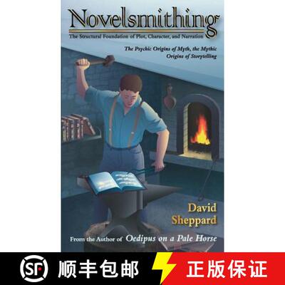 【3-4周达】Novelsmithing: The Structural Foundation Of Plot, Character, And Narration [9780981800714]