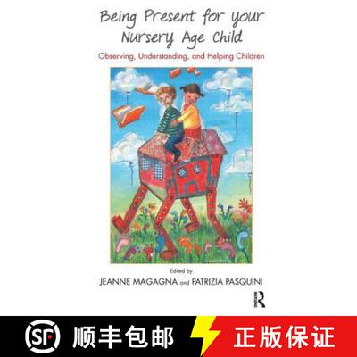 【3-4周达】Being Present for Your Nursery Age Child : Observing, Understanding, and Helping Children [9781782201410]