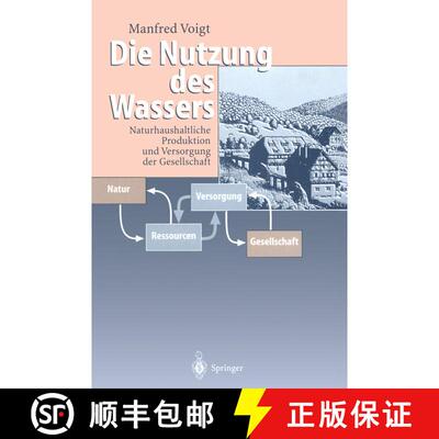 【3-4周达】Die Nutzung des Wassers : Naturhaushaltliche Produktion und Versorgung der Gesellschaft [9783642638701]