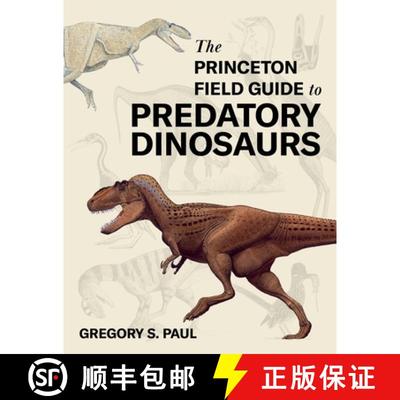 现货 普林斯顿肉食恐龙野外指南 The Princeton Field Guide to Predatory Dinosaurs [9780691253169]