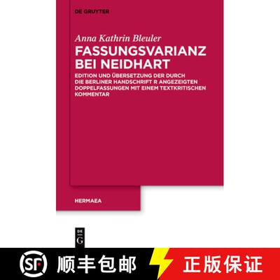 【3-4周达】Fassungsvarianz bei Neidhart: Edition und Ubersetzung der durch die Berliner Handschrift R... [9783110991048]