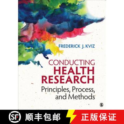 【3-4周达】Conducting Health Research: Principles, Process, and Methods (1): Principles, Process, and... [9781483317588]