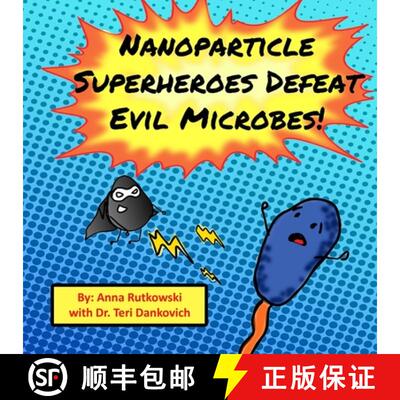 【3-4周达】Nanoparticle Superheroes Defeat Evil Microbes [9781365851384]