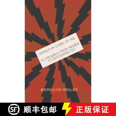 【3-4周达】Hypnotism Comes of Age - Its Progress from Mesmer to Psychoanalysis [9781446509432]