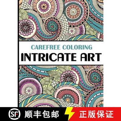 【3-4周达】Carefree Coloring Intricate Art: Color Your Cares Away! [9781509101276]
