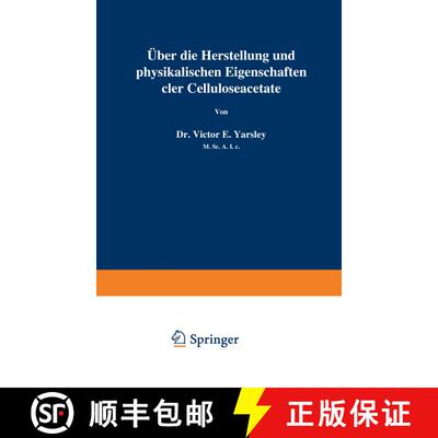 【3-4周达】UEber Die Herstellung Und Physikalischen Eigenschaften Der Celluloseacetate [9783642981289]
