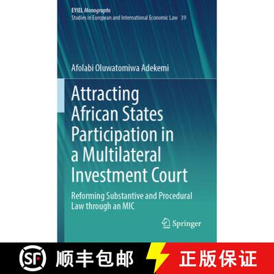 【3-4周达】Attracting African States Participation in a Multilateral Investment Court: Reforming Subs... [9783031738630]