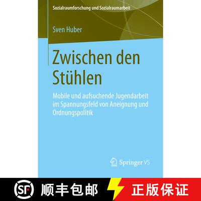 【3-4周达】Zwischen den Stühlen : Mobile und aufsuchende Jugendarbeit im Spannungsfeld von Aneignung... [9783658033170]