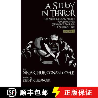 【3-4周达】A Study in Terror: Sir Arthur Conan Doyle's Revolutionary Stories of Fear and the Supernat... [9781780926650]